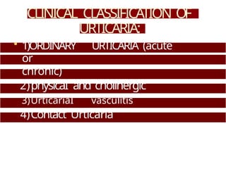URTICARIA AND ANGIOEDEMA ANA ITS CAUSES AND TYPES | PPTX