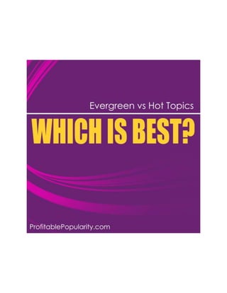Evergreen vs Hot Topics. Which is the best? | PDF