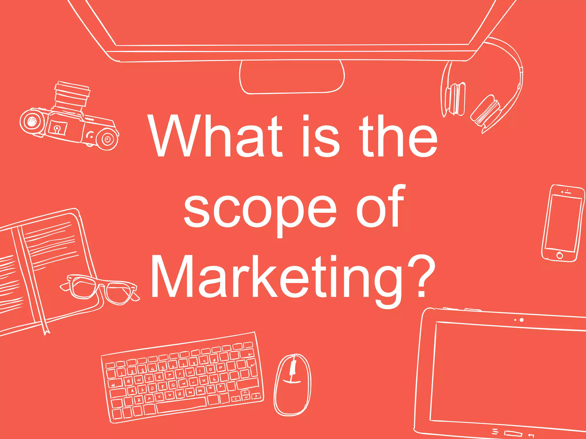 What is the scope of marketing | PPT