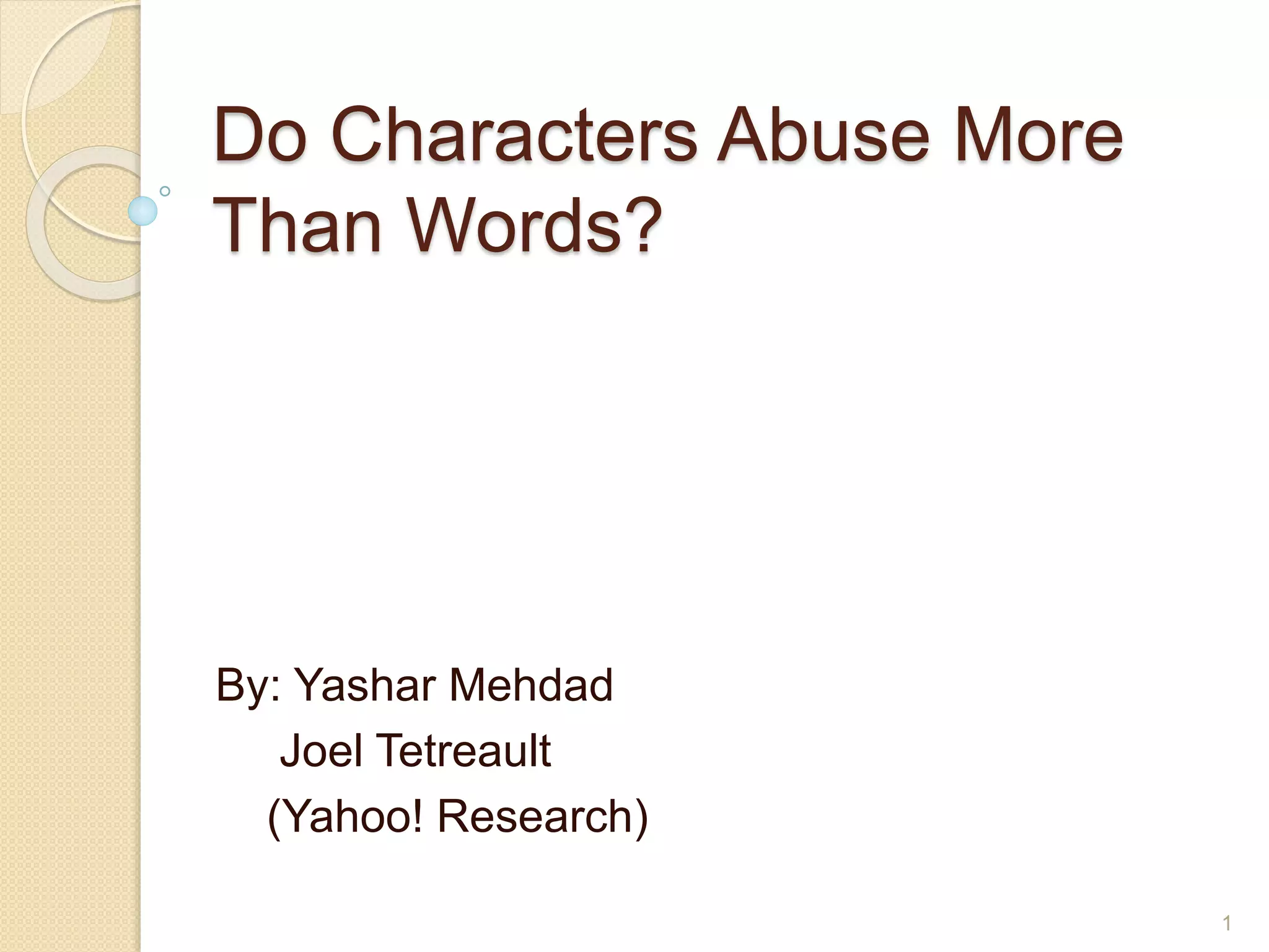 Do characters abuse more than words? | PPT