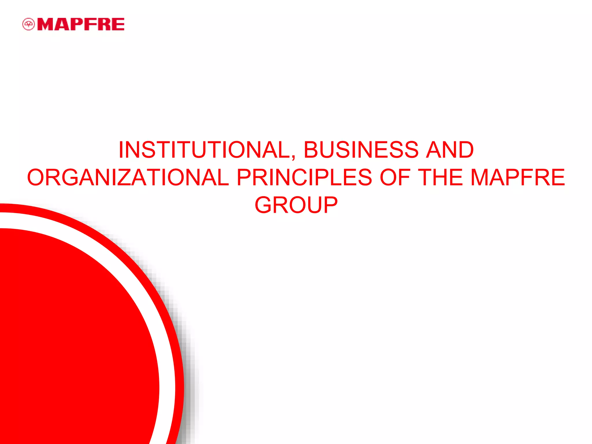 Institutional, Business and Organizational Principles of MAPFRE Group | PPT