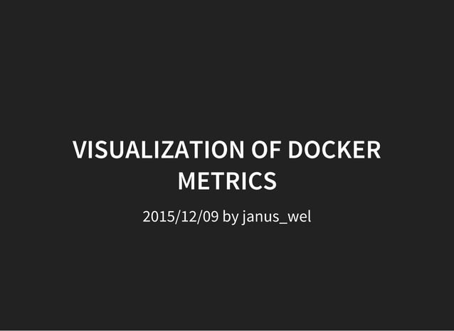visualization of Docker metrics | PPT