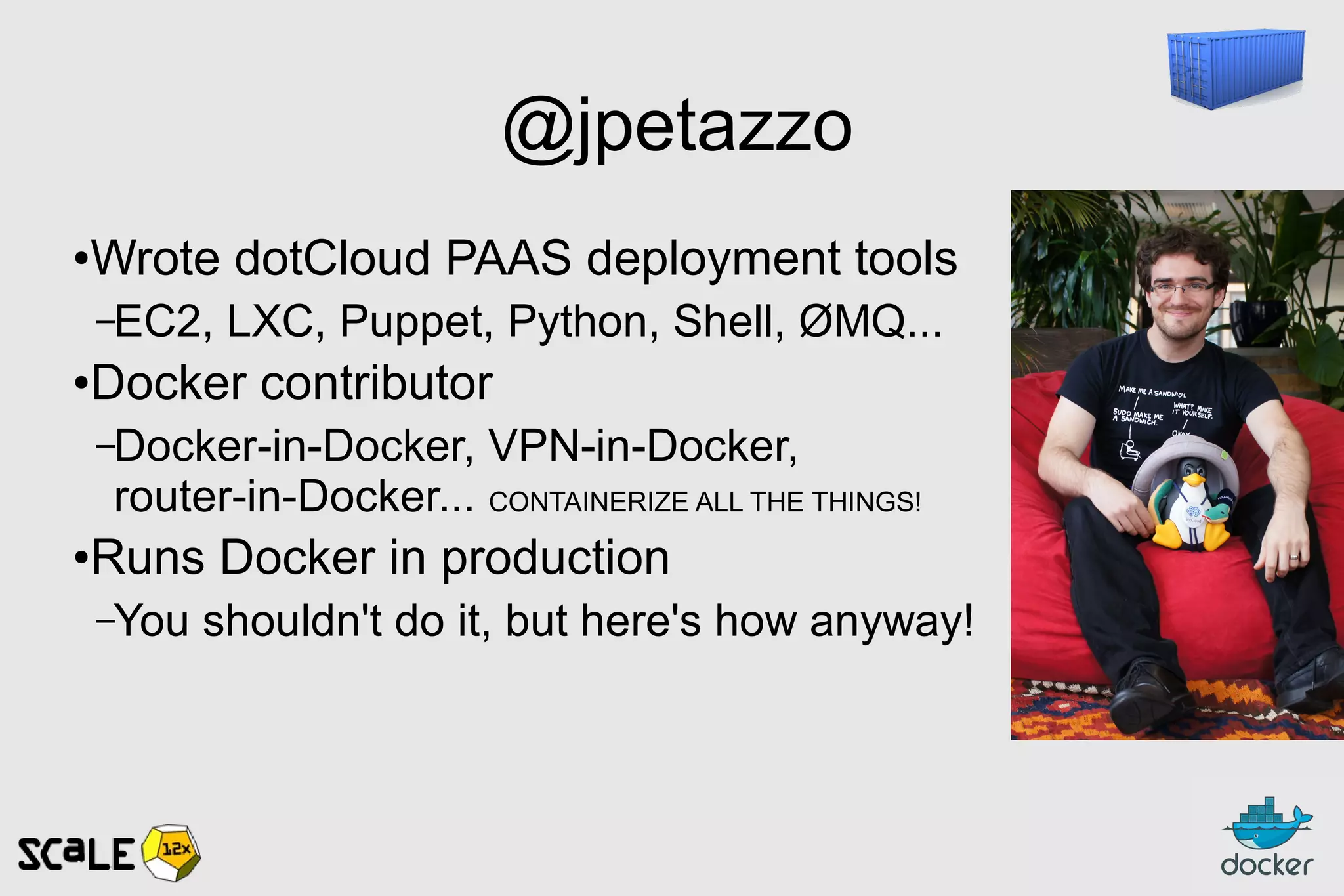 Docker and-containers-for-development-and-deployment-scale12x | PPT