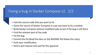 Getting help with Docker, reporting and fixing bugs in an opensource component | PPT