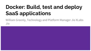 Docker build, test and deploy saa s applications | PPT