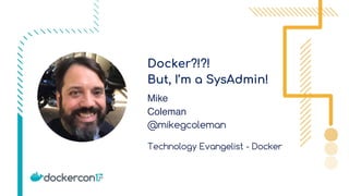 Docker?!?! But I'm a SysAdmin | PPT