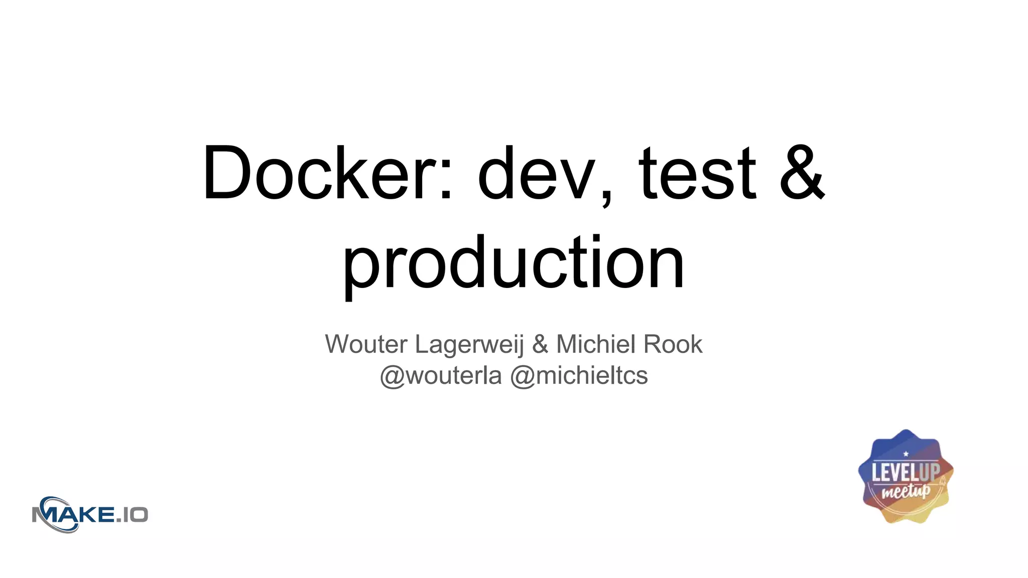 Docker dev, test & production (afas) | PPT