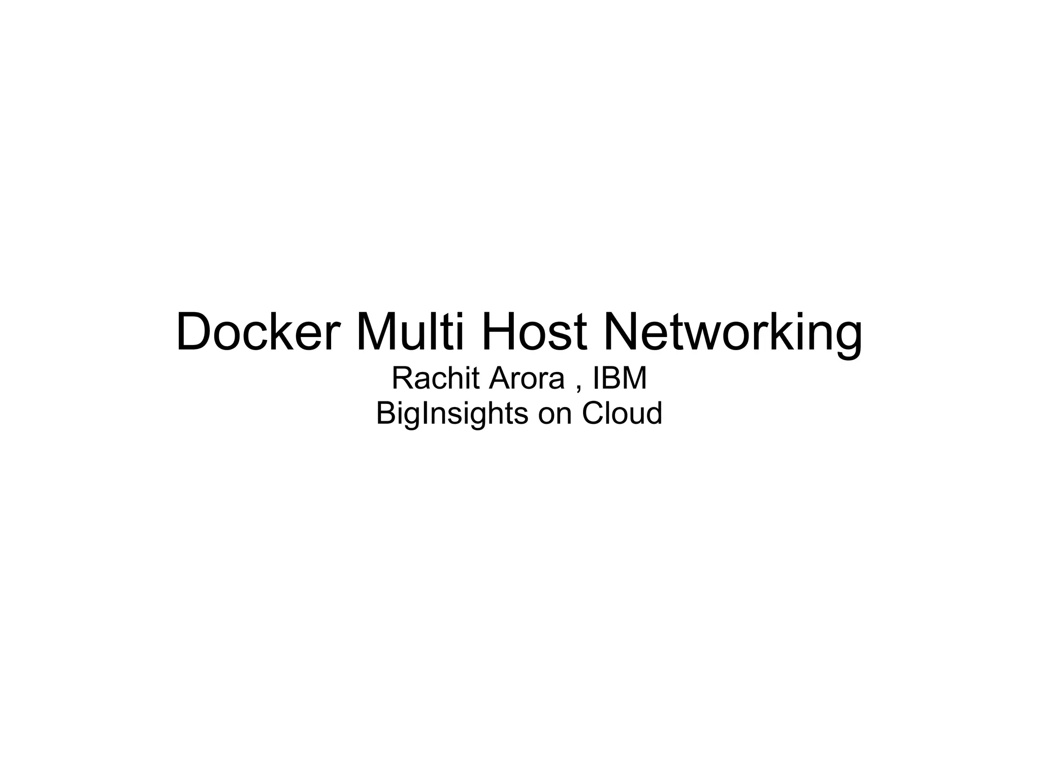 Docker Multi Host Networking Rachit Arora Ibm Ppt 7332
