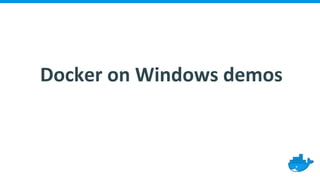 Docker on Windows: From 101 to Modernizing .NET Apps | PPTX