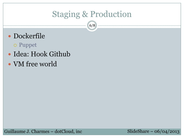 Docker slideshare talk june 2013 | PPT