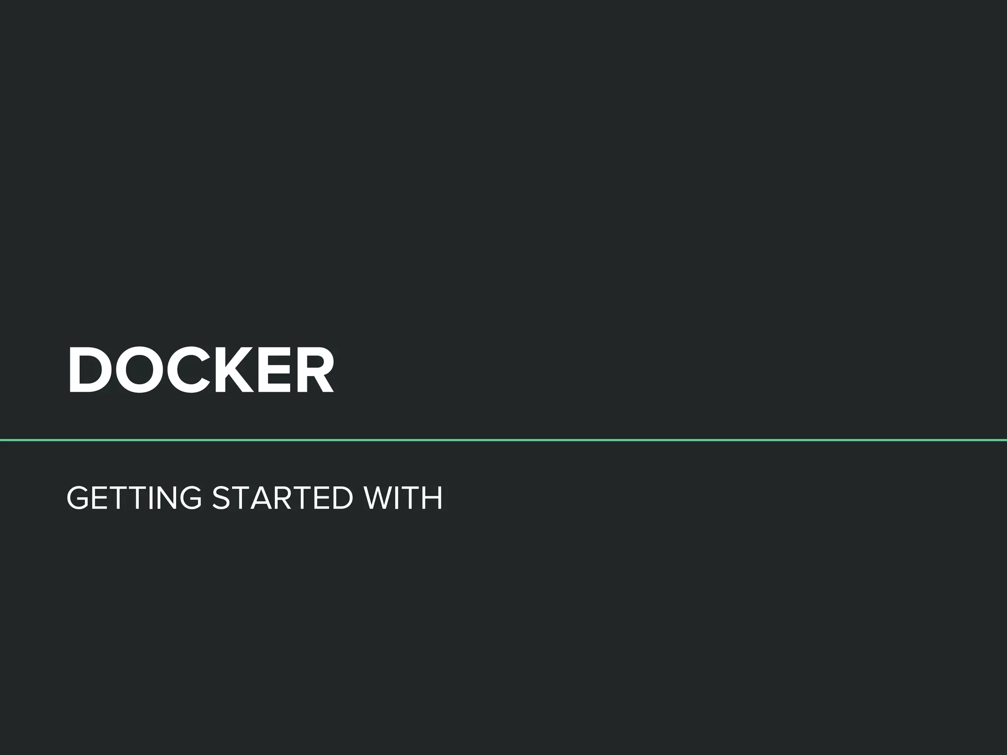 Docker 101 - Getting started | PPT