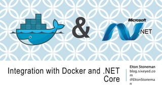 Integration with Docker and .NET Core | PPTX | Operating Systems | Computer Software and ...