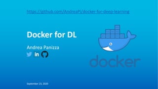 Docker for Deep Learning (Andrea Panizza) | PPT