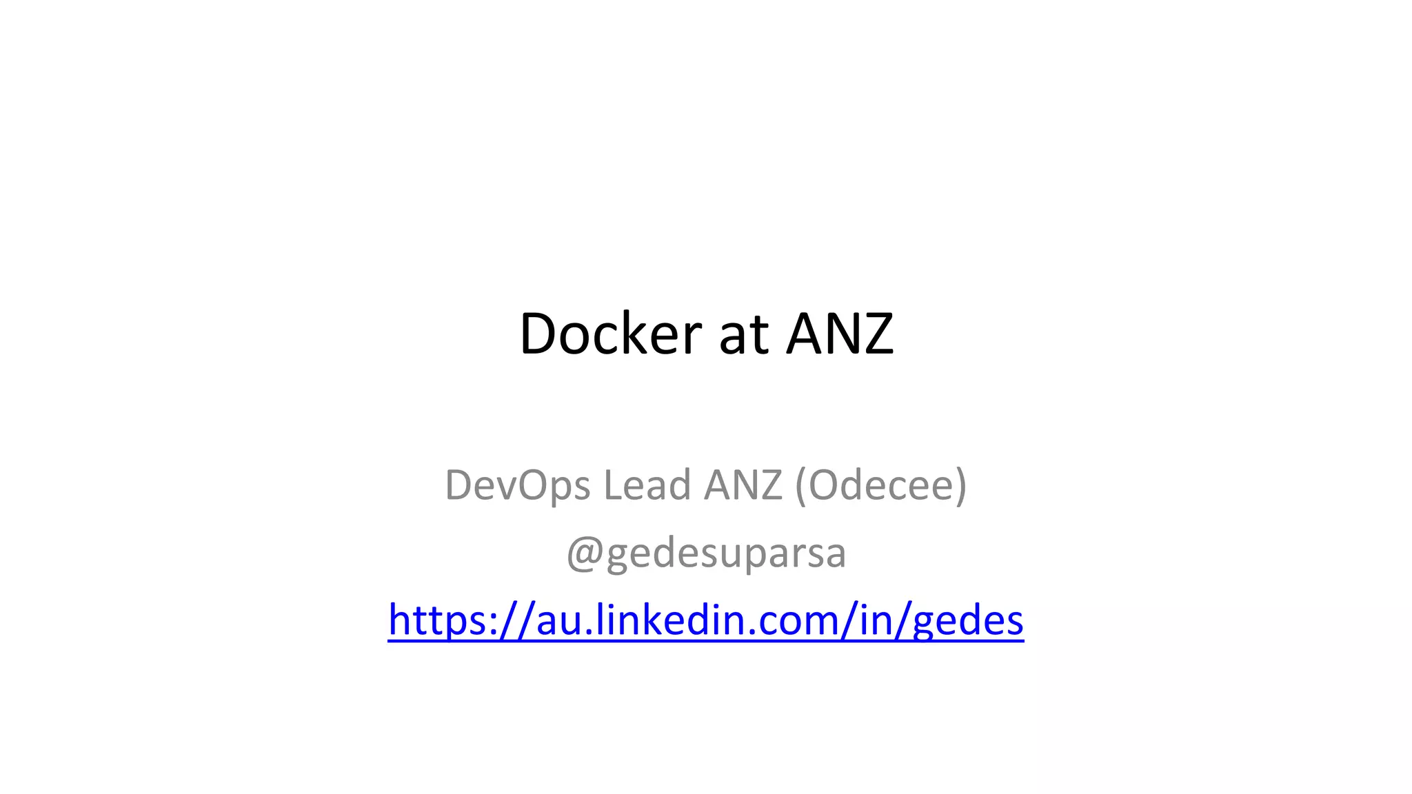 Docker CI at ANZ | PPT Docker CI at ANZ | PPT