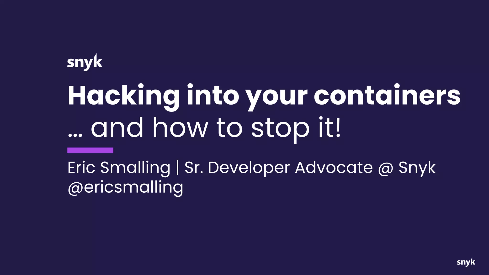 Hacking into your containers, and how to stop it! | PPT