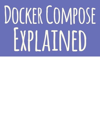 Docker Compose Explained | PDF