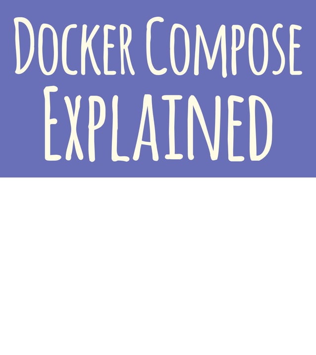 Docker Compose Explained | PDF