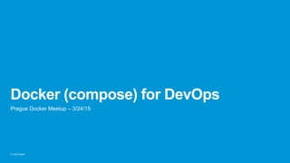Docker (compose) in devops - prague docker meetup | PPT