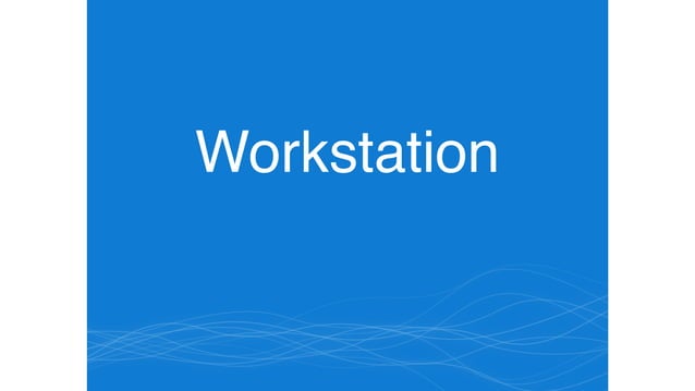"workstation up" - Docker Development at Flow | PPT