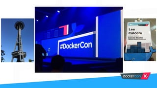 Dockercon 16 Recap | PPT