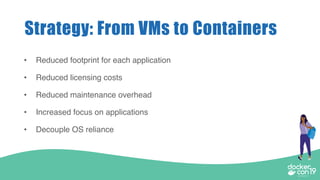 DCSF 19 How Entergy is Mitigating Legacy Windows Operating System Vulnerabilities With Docker ...