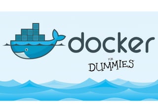 Docker for Dummies | PPT