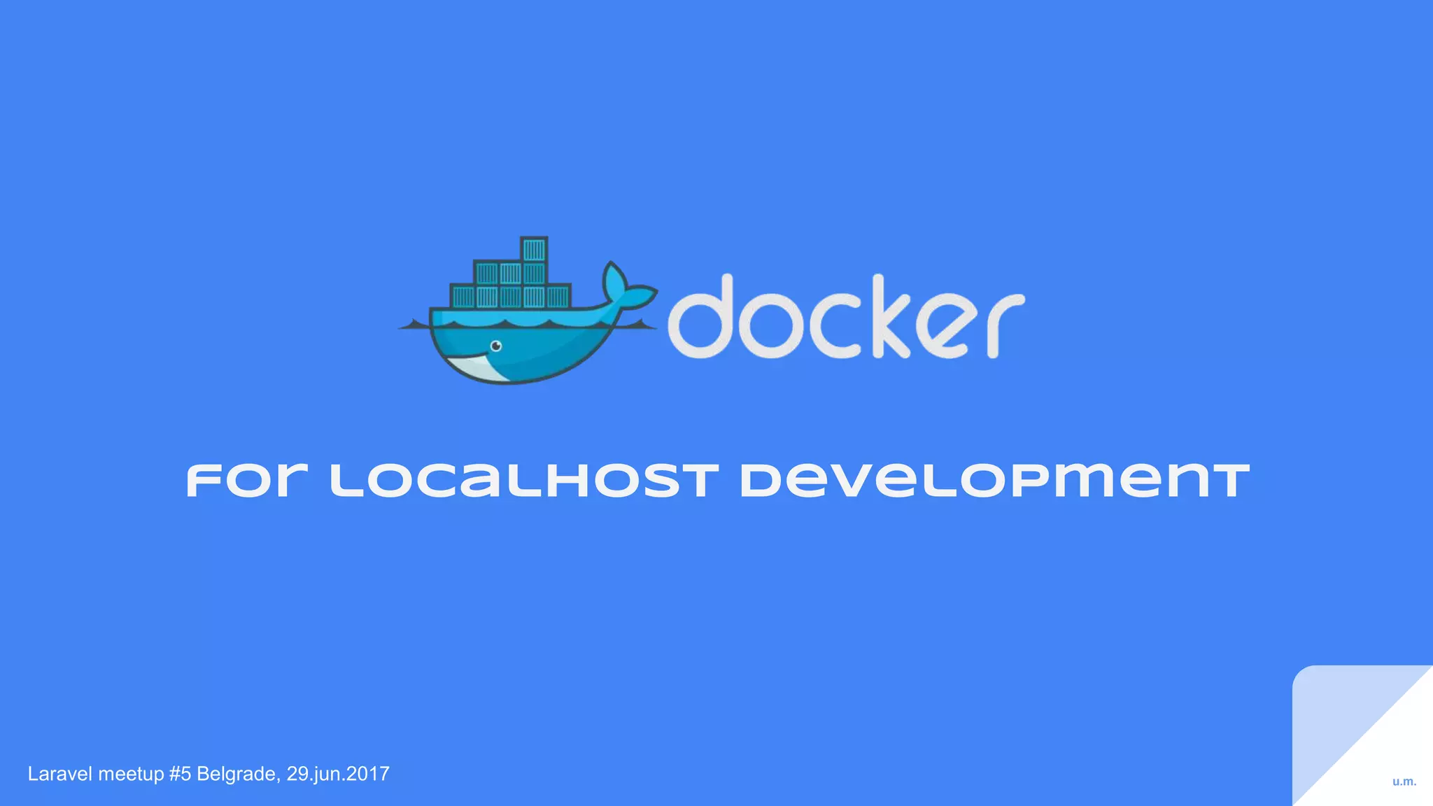 Docker for localhost development (on Serbian) | PPTX