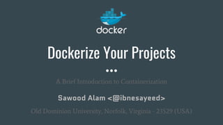 Dockerize Your Projects - A Brief Introduction to Containerization | PPT