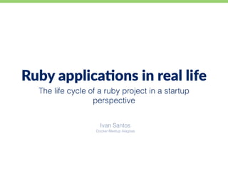 Ruby applications in real life | PPT