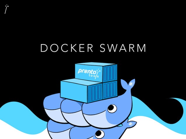 Lesson Learned from Using Docker Swarm at Pronto | PPT