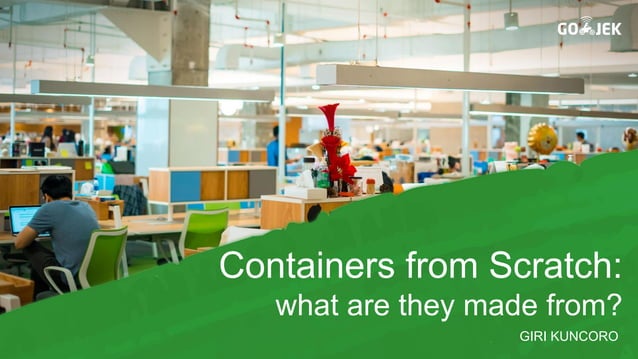 Containers from Scratch: what are they made from? | PPT