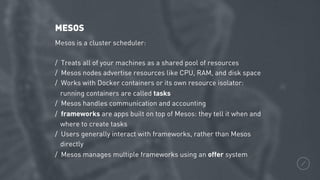 Scaling and Embracing Failure: Clustering Docker with Mesos | PPT
