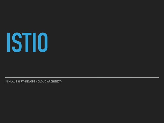 21st Docker Switzerland Meetup - ISTIO | PPT