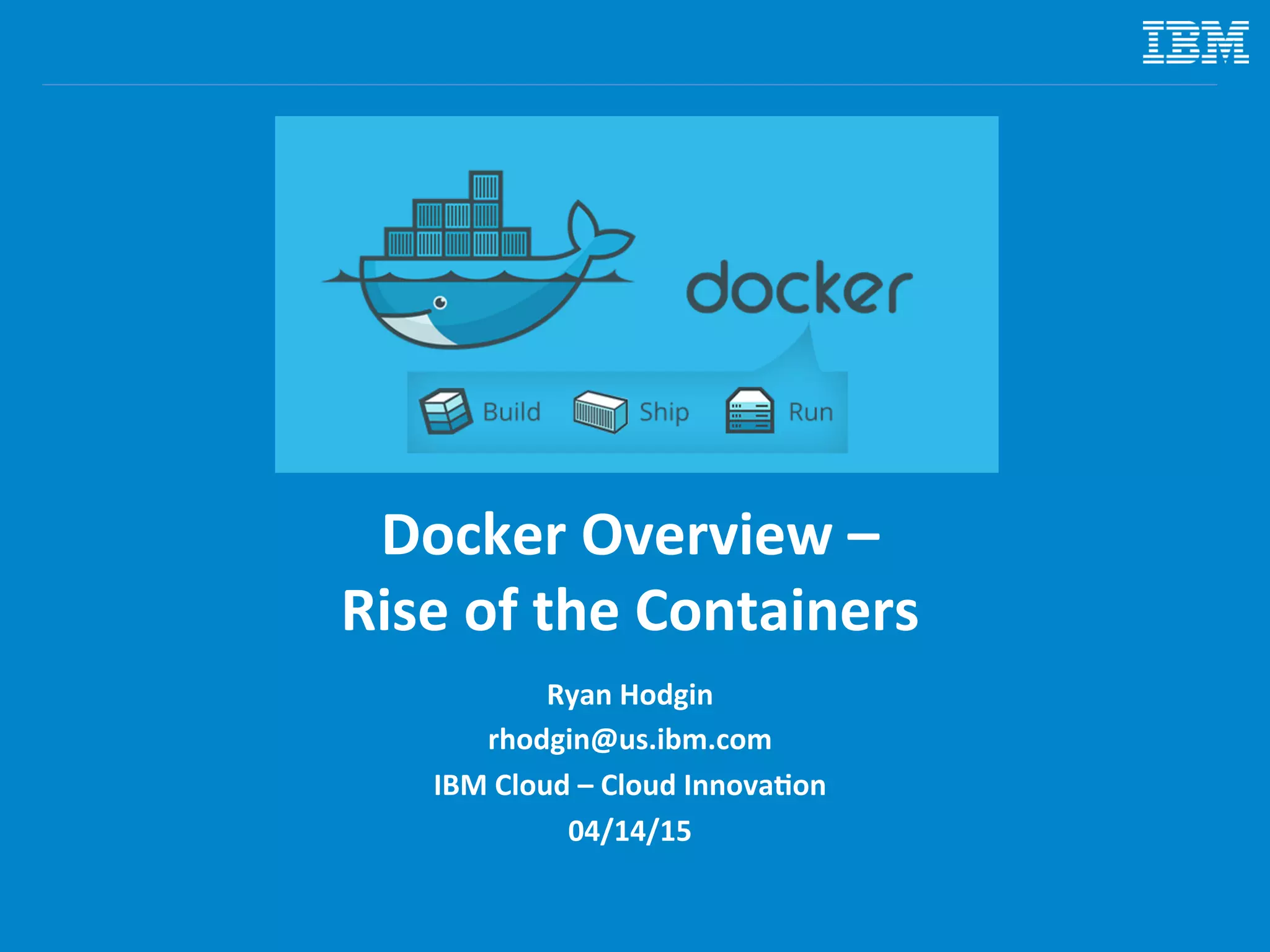 Docker Overview - Rise of the Containers | PPT Docker Overview - Rise of the Containers | PPT