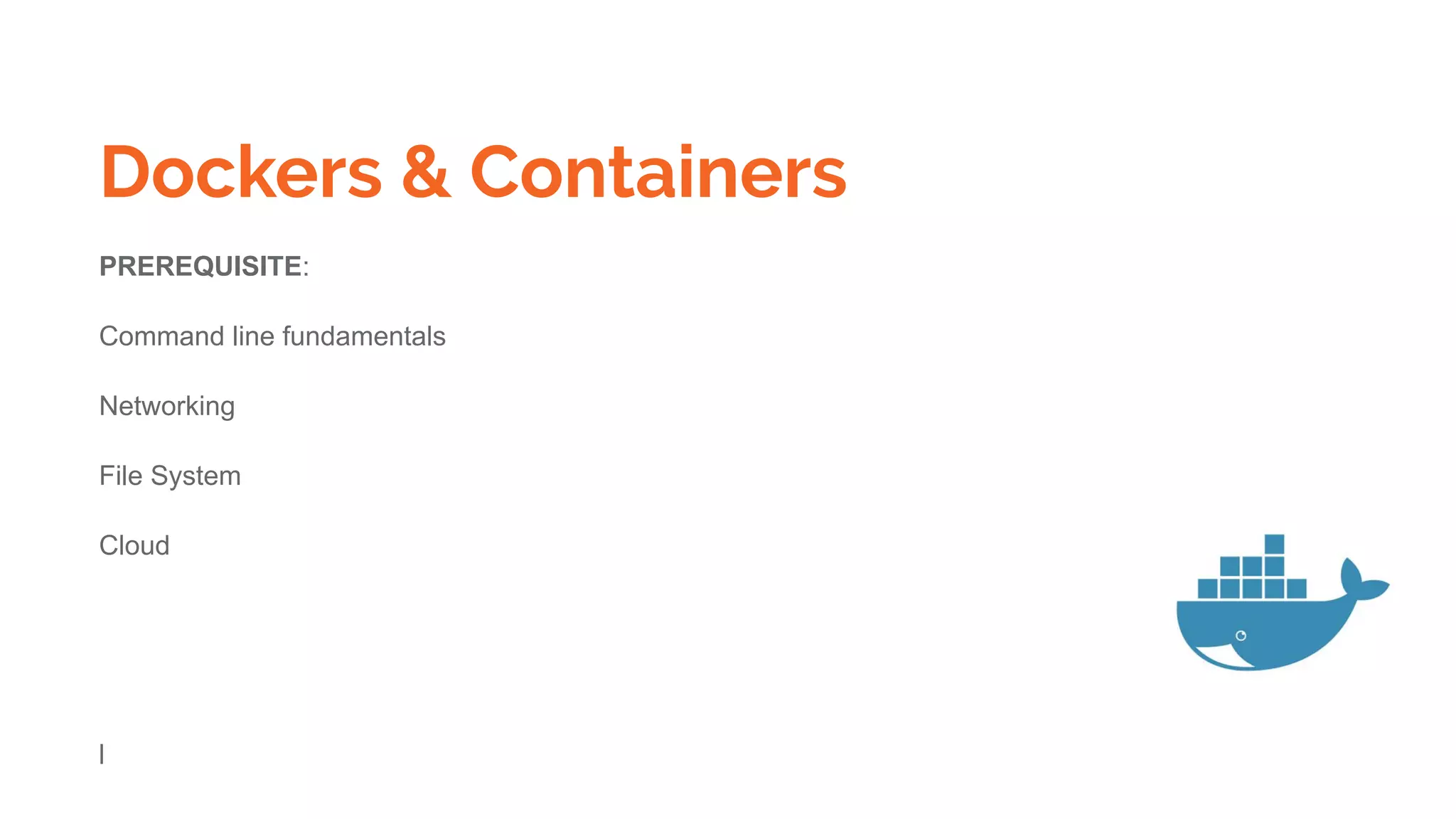Dockers & kubernetes detailed - Beginners to Geek | PPT