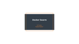 Docker, Docker Compose and Docker Swarm | PPT