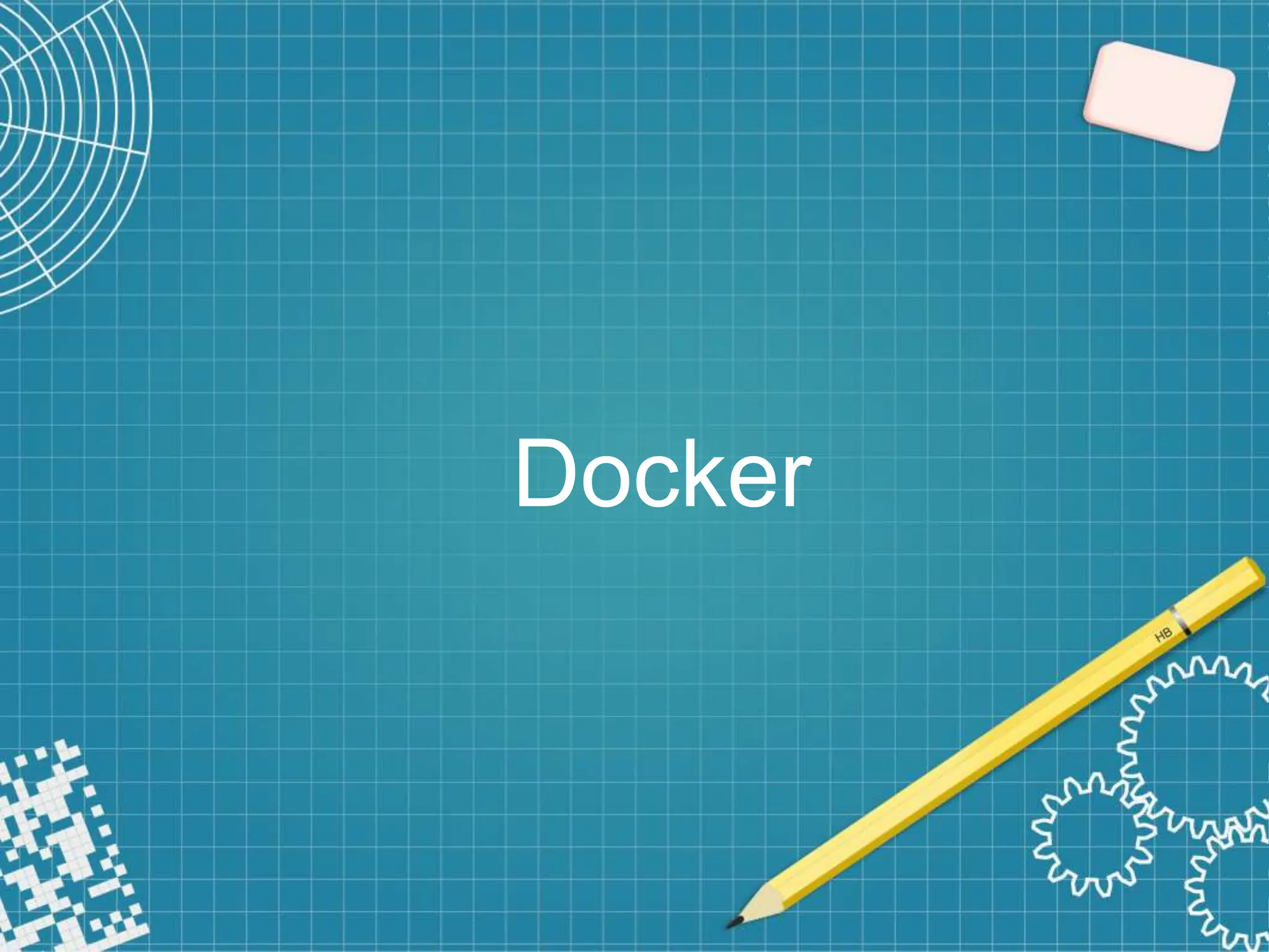 Docker_tech_guild ppt.ppt technical guild | PPT