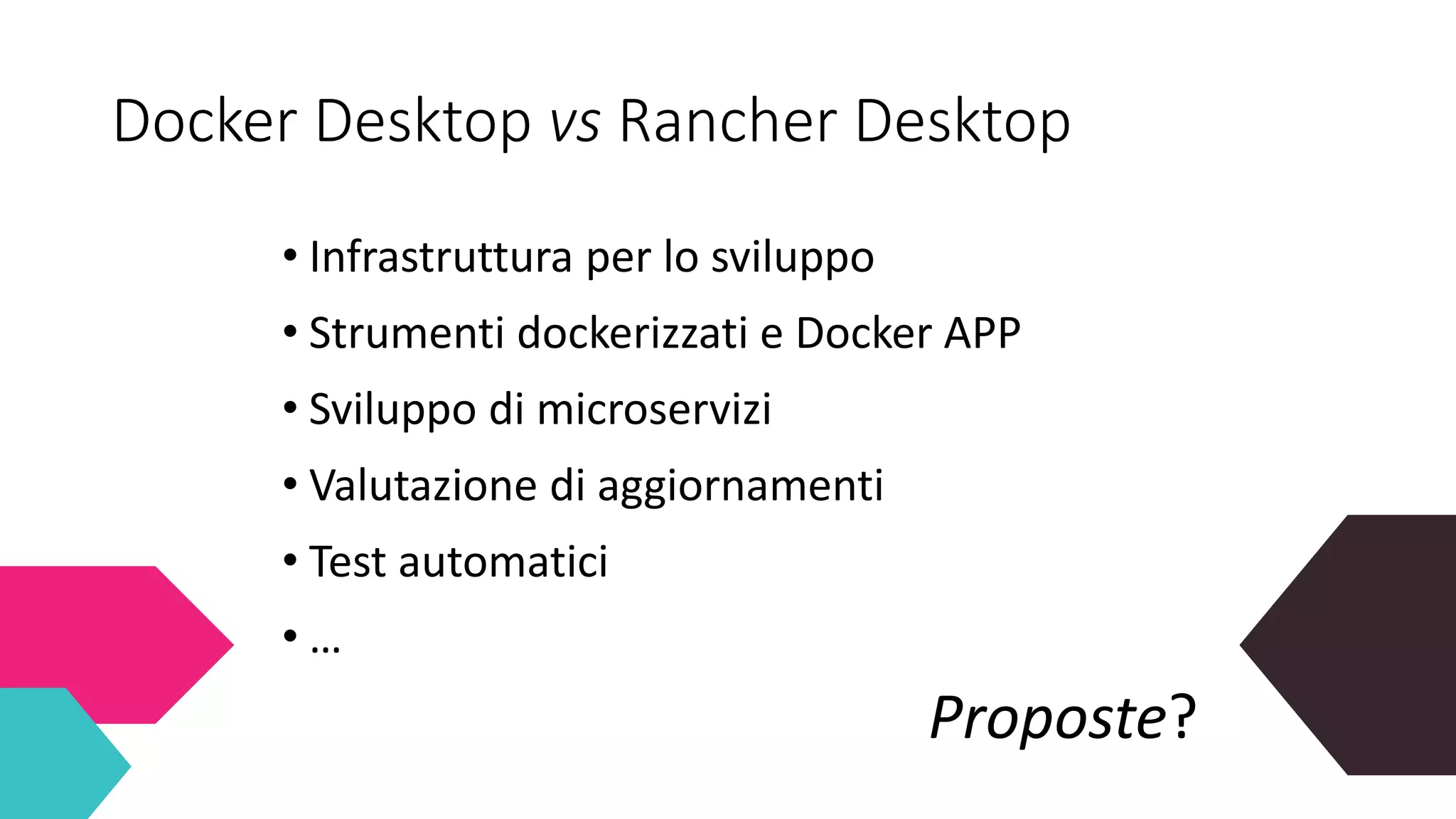 Docker_vs_Rancher_chi_dominerà_i_Desktop_dei_developers.pptx