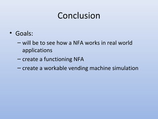 NFA Vending Machine Simulation Steven Stockall | PPT