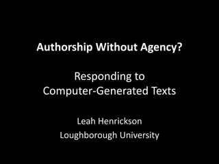 Authorship Without Agency?: Responding to Computer-Generated Texts ...