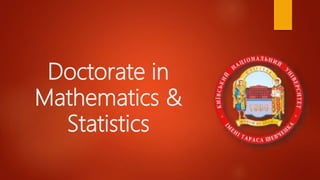 Doctorate in mathematics & statistics | PPTX