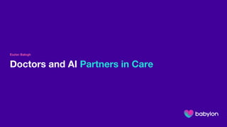 Doctors and AI Partners in care, Babylon Health | PDF