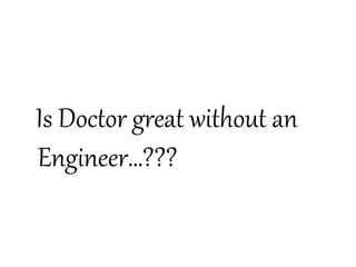 Doctor vs engineer | PPT