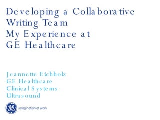 Developing a Collaborative Team: Lessons Learned from GE Healthcare | PPT