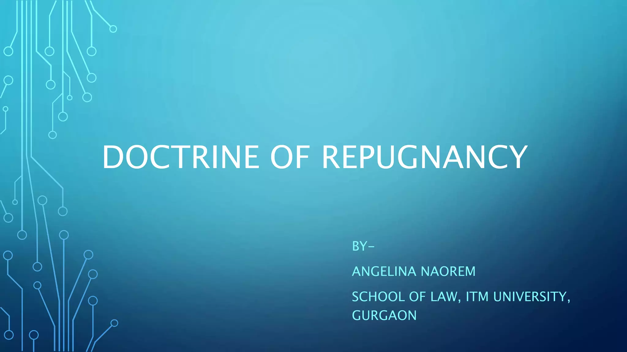 Doctrine of repugnancy | PPTX