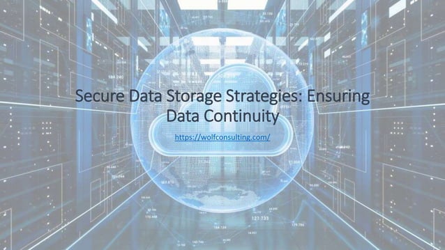 Secure Data Storage Strategies: Ensuring Data Continuity | PPT