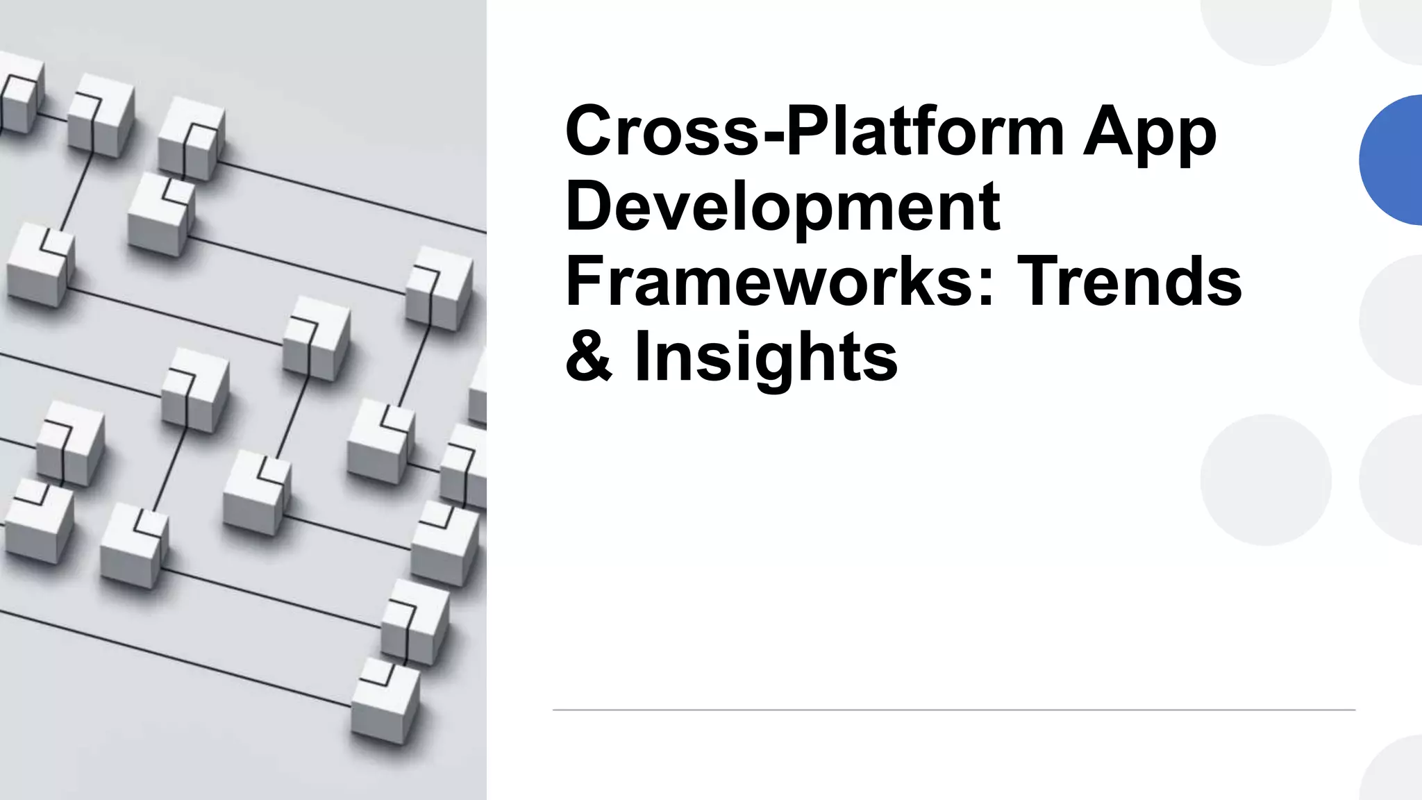 Cross-Platform App Development Frameworks: Trends & Insights | PPT