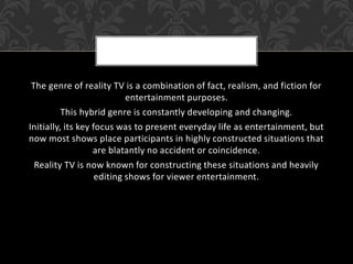 Documentaries reality | PPTX | Reality TV | Genres