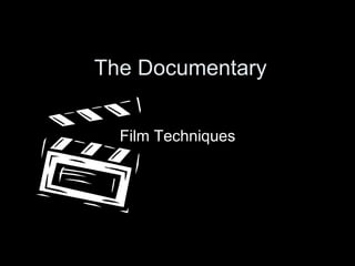 Documentary-Film-Techniques.ppt
