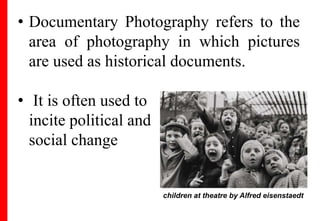 documentary-photographySome of the best documentary photographers.pptx